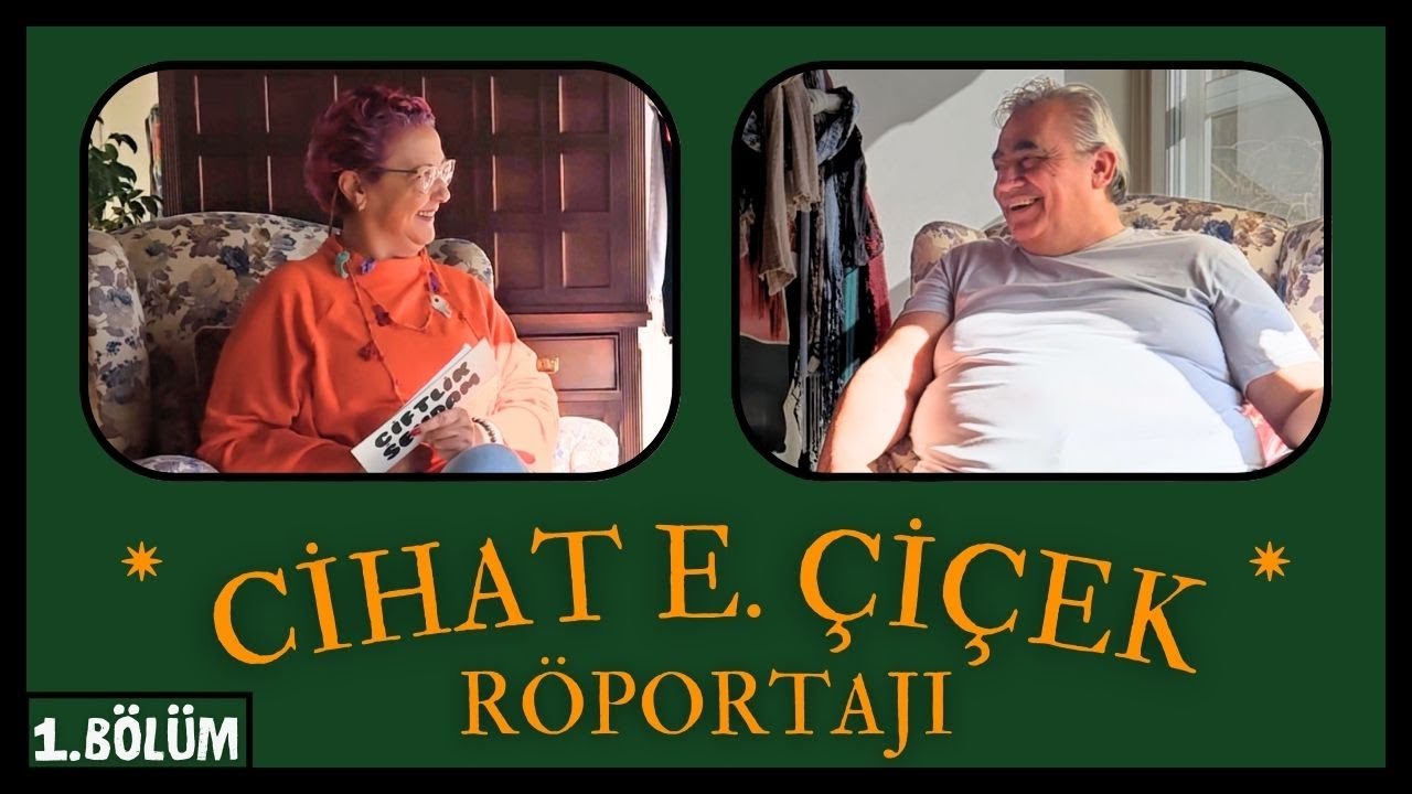 CİHAT E. ÇİÇEK RÖPORTAJI "1. BÖLÜM" @cihatecicek - YouTube