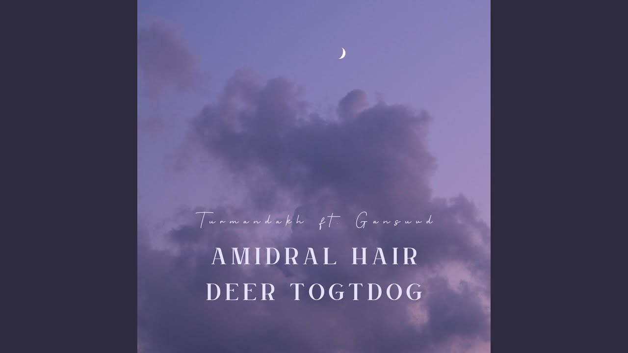 Amidral hair deer togtdog (feat. Gansuvd) - YouTube