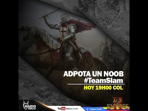 MARIO OVALLE Y SLAM(2K ELITE) EN ADOPTA UN NOOB AGE OF EMPIRES 2 - YouTube