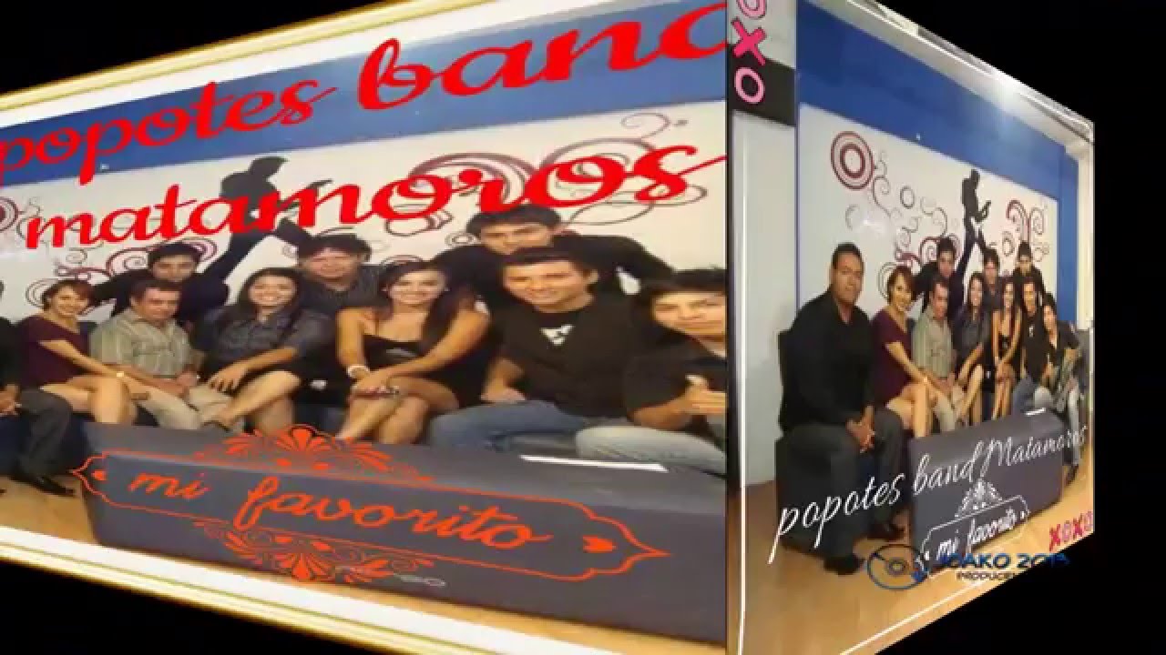 POPOTES BAND DE MATAMOROS 4 EXITOS PARA BAILAR - YouTube