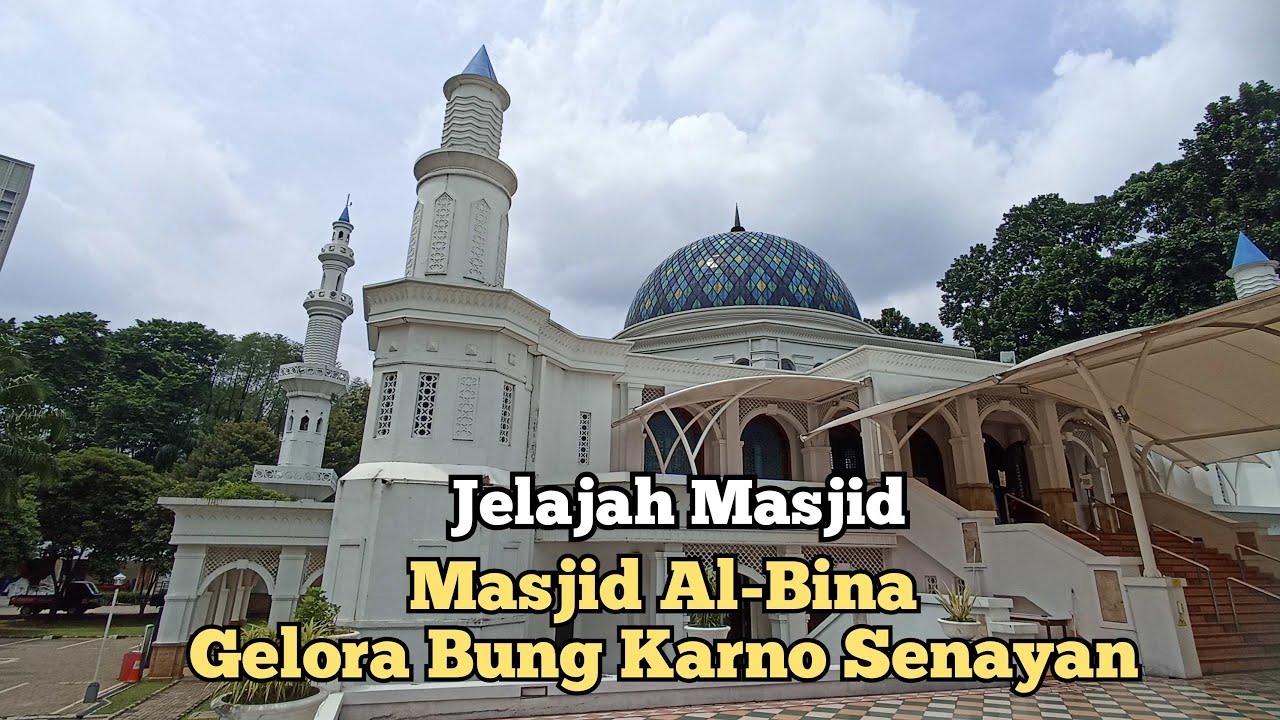 Jelajah Masjid | MASJID AL-BINA GELORA BUNG KARNO, SENAYAN, JAKARTA ...