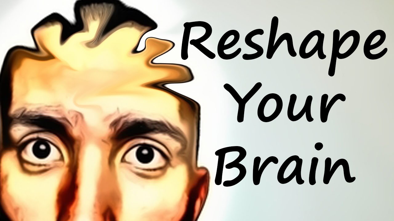 Your Key To Changing Habits Is Reshaping Your Brain Using These Habits ...