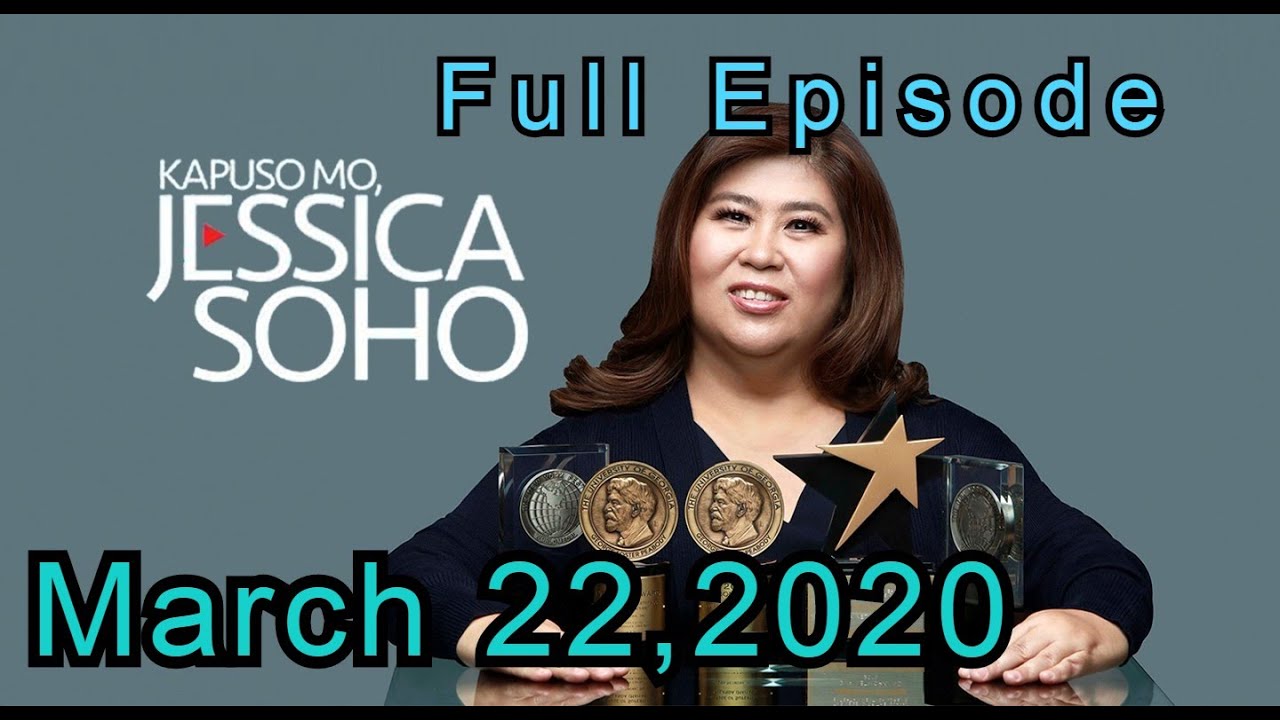 Kapuso Mo, Jessica Soho March 22, 2020 Full episode - YouTube