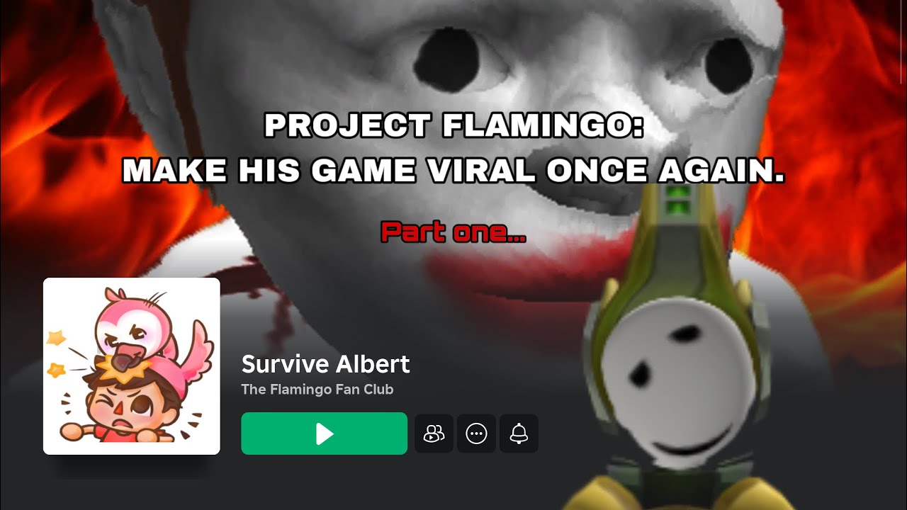 Project FLAMINGO make his GAME VIRAL once again… PART ONE. - YouTube