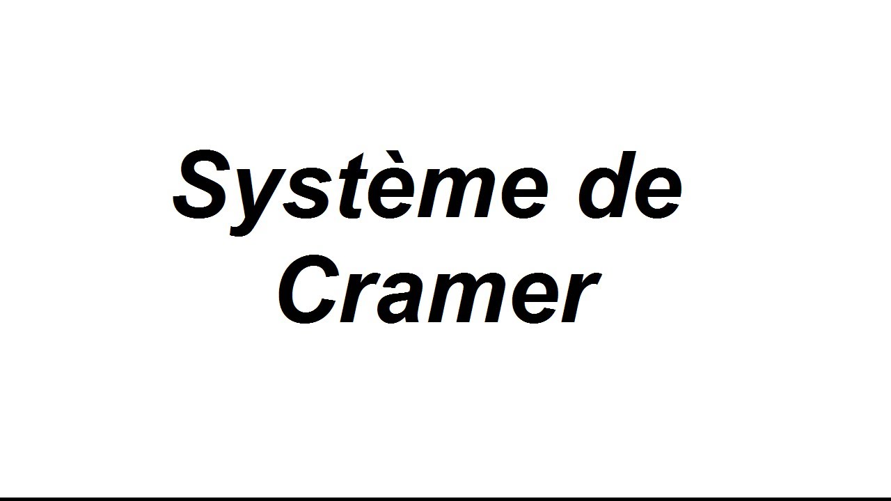 Système de Cramer : résolution de systèmes - YouTube