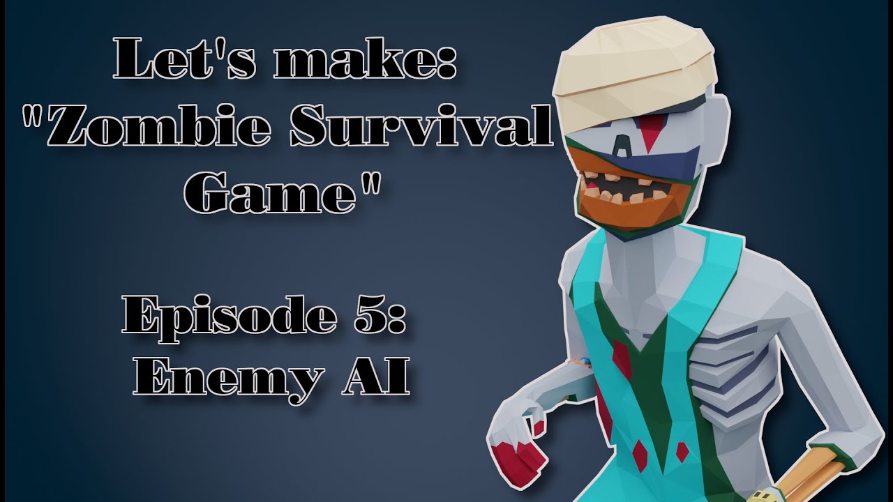 Let's Make Zombie Survival Game: E5: Enemy AI - YouTube