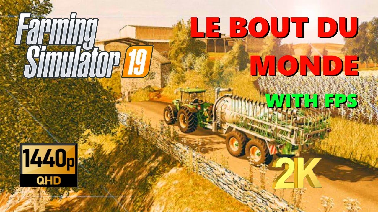 FS19 Le bout du Monde FLY THRU with FPS - 1440p - 2K - YouTube