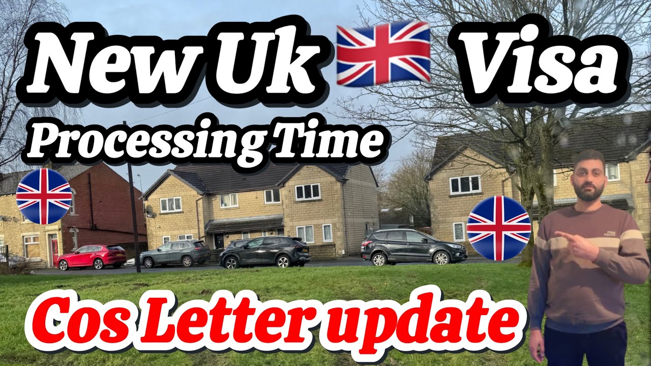New Uk 🇬🇧 Visa Processing Time-Cos letter Update #waqashussain7373 ...