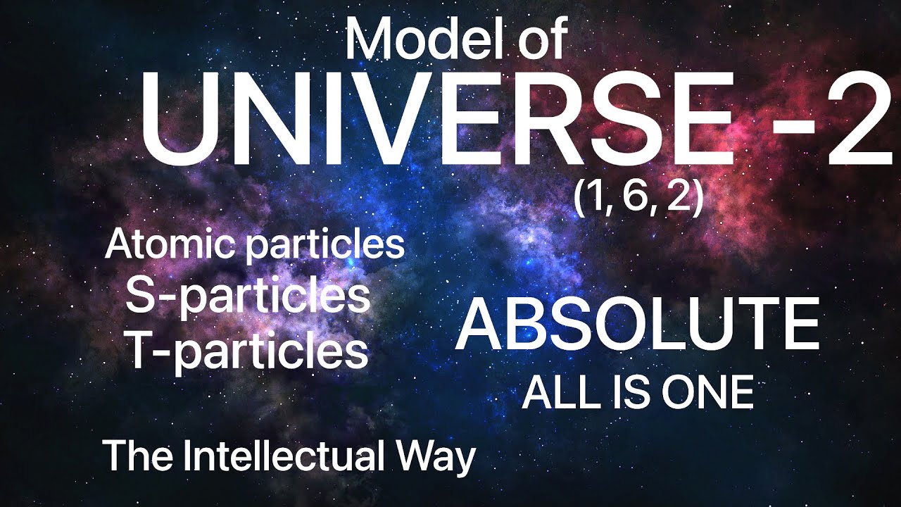 (1, 6, 2) Model of Universe @Intellectualway - YouTube