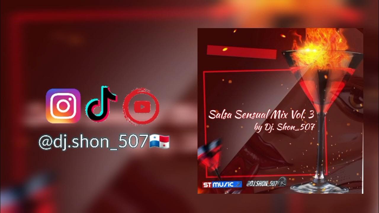 Salsa Sensual Mix Vol. 3 ️by Dj. Shon_507 ️😎🎚🇵🇦 - YouTube