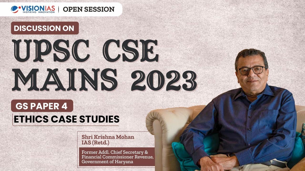 Discussion on UPSC CSE Mains 2023 Ethics Case Studies | Shri Krishna ...