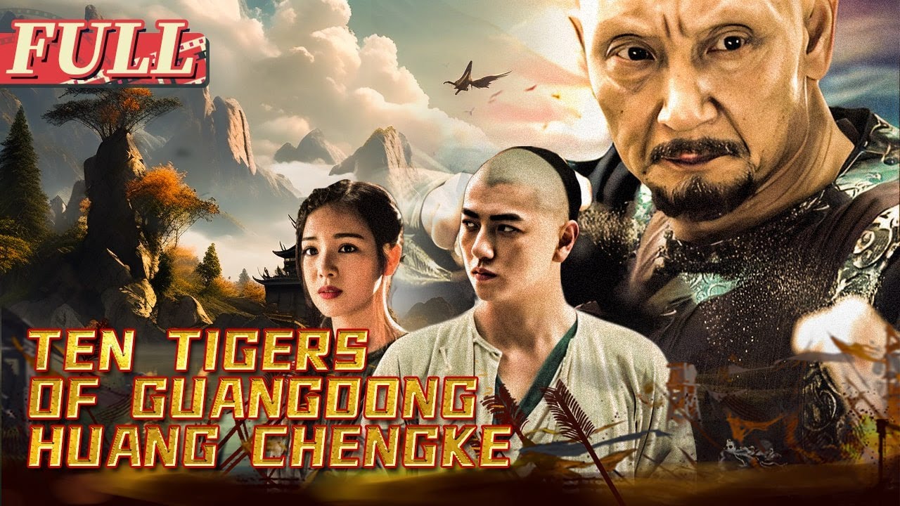 【ENG SUB】Ten Tigers of Guangdong Huang Chengke | Costume Action Movie ...