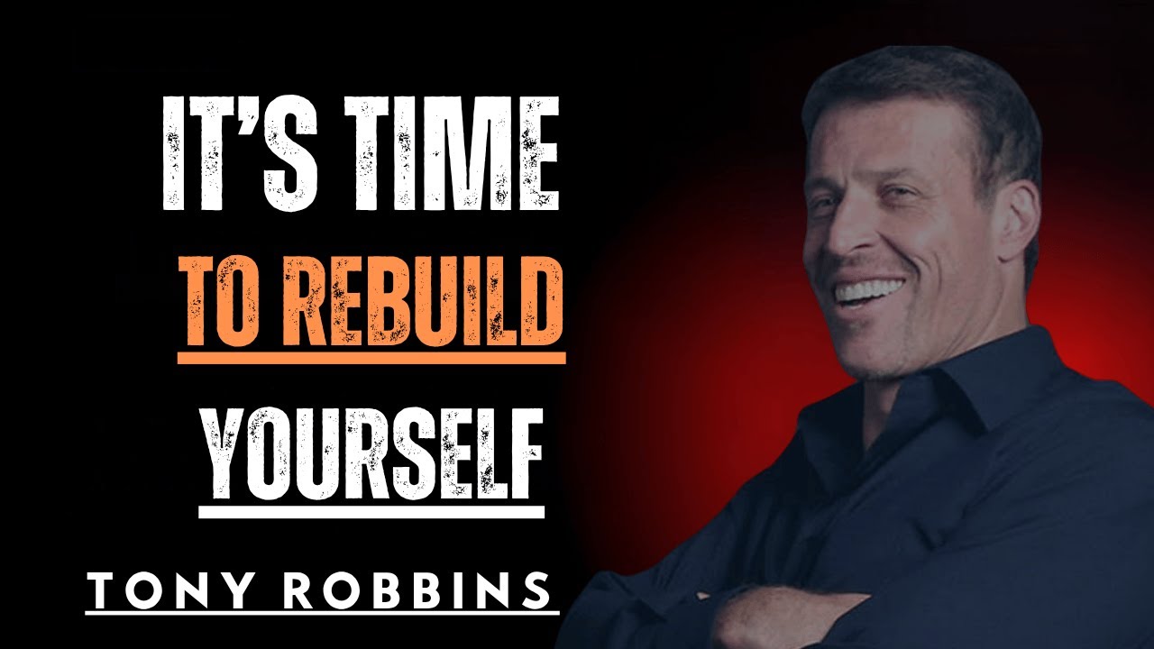 IT'S TIME TO REBUILD YOURSELF IN 2025 | Tony Robbins Speech - YouTube