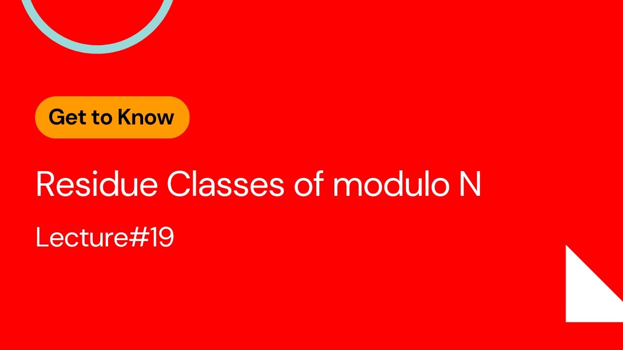 Lecture#19 Residue Classes of Modulo N | NUST | GIKI | PIEAS | UET ...