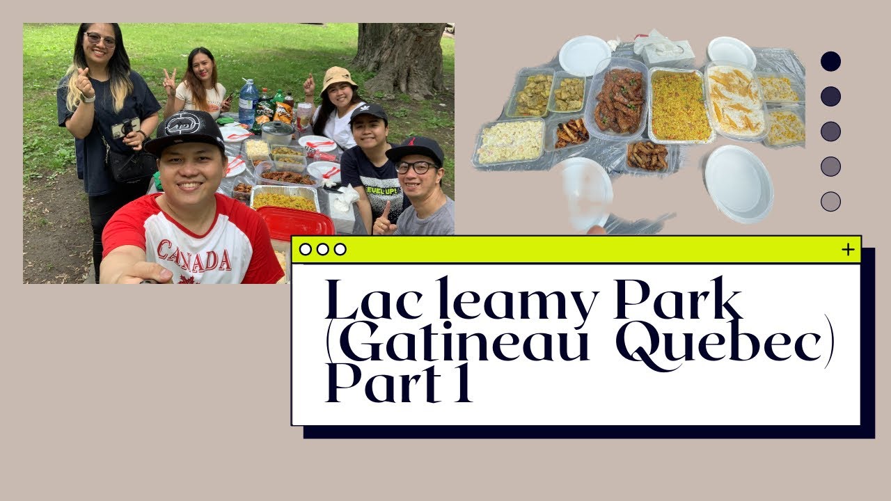 Lac leamy Park Picnic Kulitan with the Gang 🤟🏼| where to go in Quebec ...