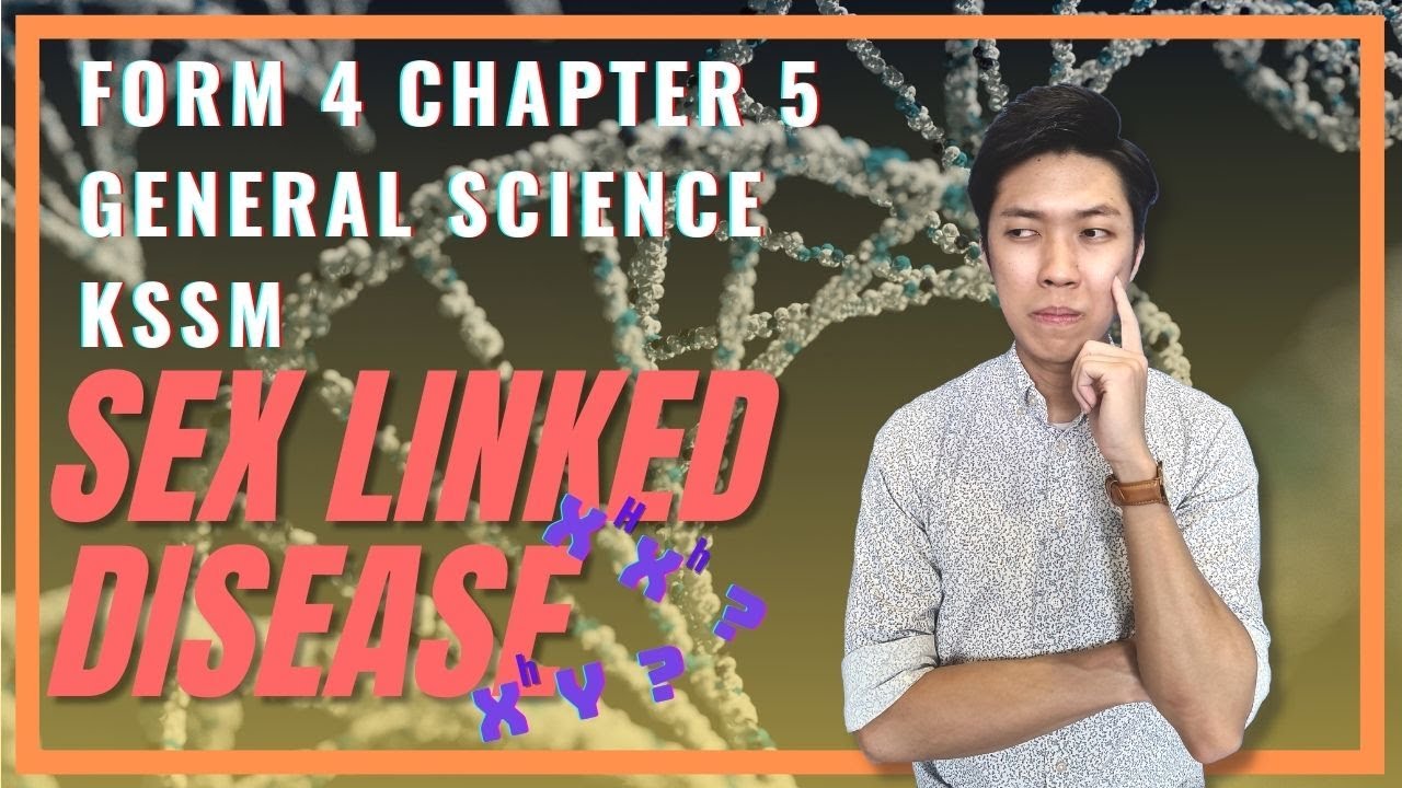 SCIENCE FORM 4 CHAPTER 5 KSSM || SEX LINKED DISEASE || MIX MANDARIN ENGLISH LA - YouTube