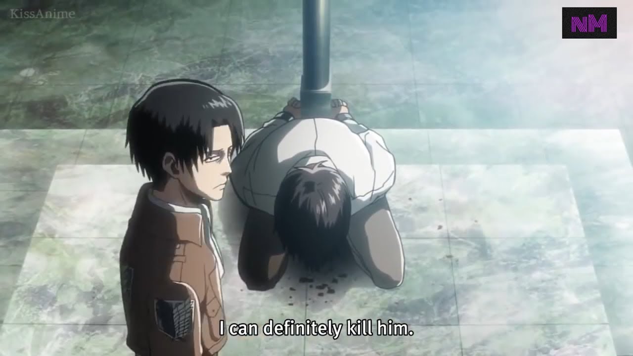 I can definitely kill him..................(Levi beats the shit out of ...