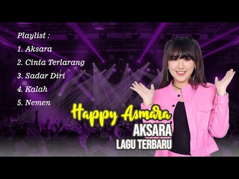 HAPPY ASMARA - Aksara Lagu Terbaru | Full Album Dangdut Koplo Galau & Viral