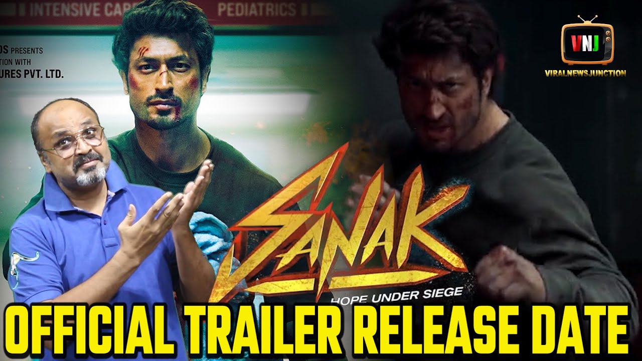 Sanak | Official Trailer Release Date | Sanak Trailer 1st Look Reaction ...