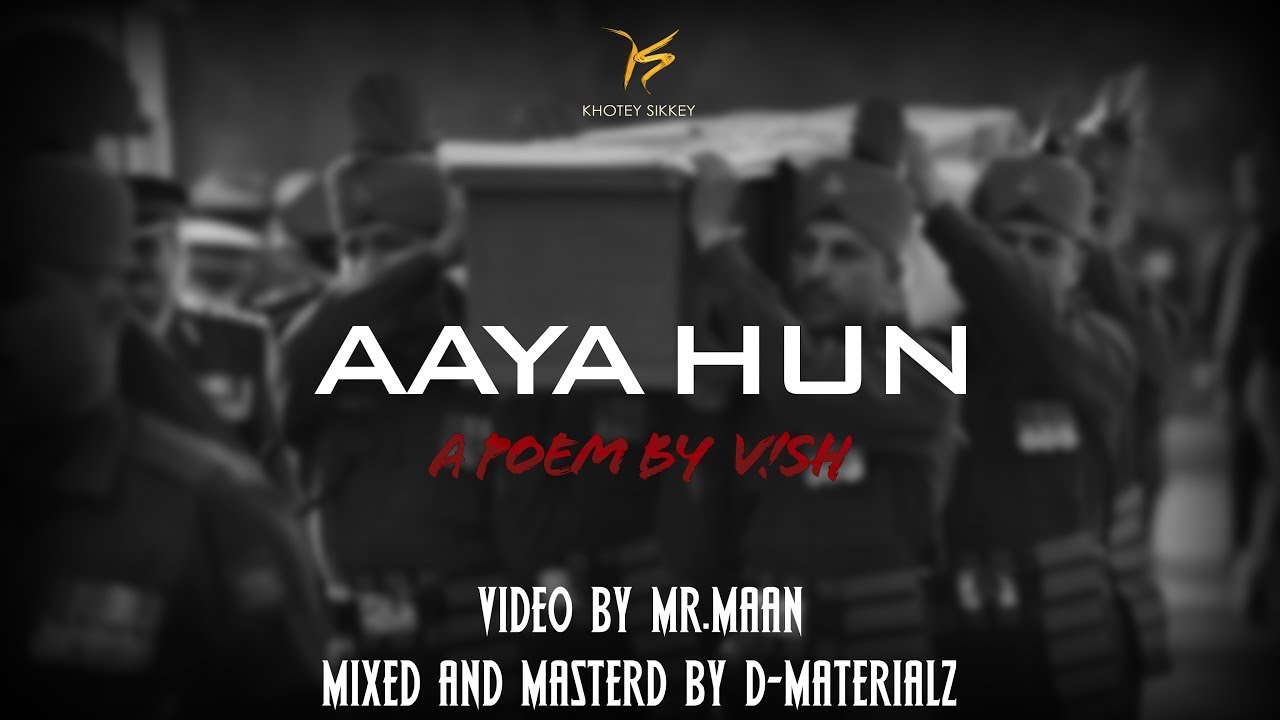 V!SH - Aaya Hun | Poem | Tribute to Indian Armed Forces | Khotey Sikkey ...