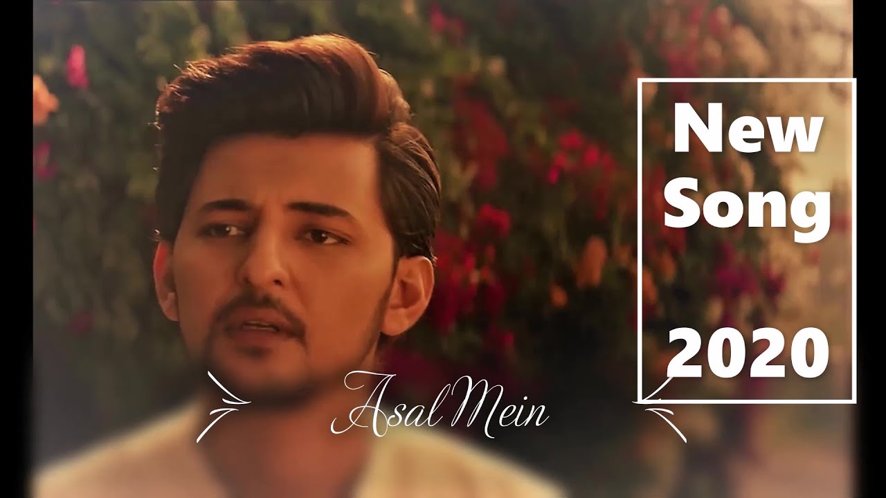 Darshan Raval - Asal Mein (2020) | New breakup song 2020 | full video ...