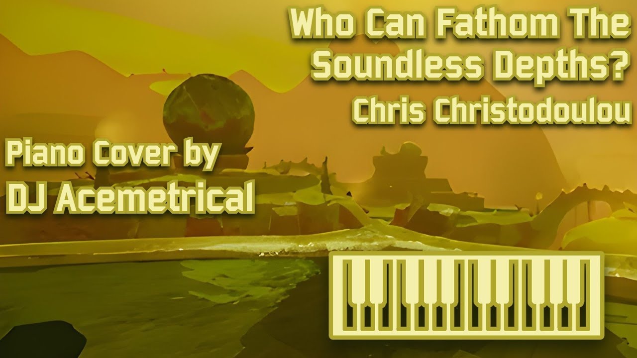 Who Can Fathom The Soundless Depths? - Chris Christodoulou (Piano Cover ...