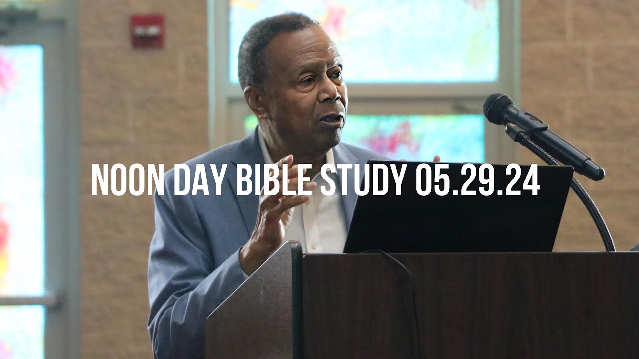 Noon Day Bible Study |Pastor Reginald Elliott| 05.29.24 - YouTube