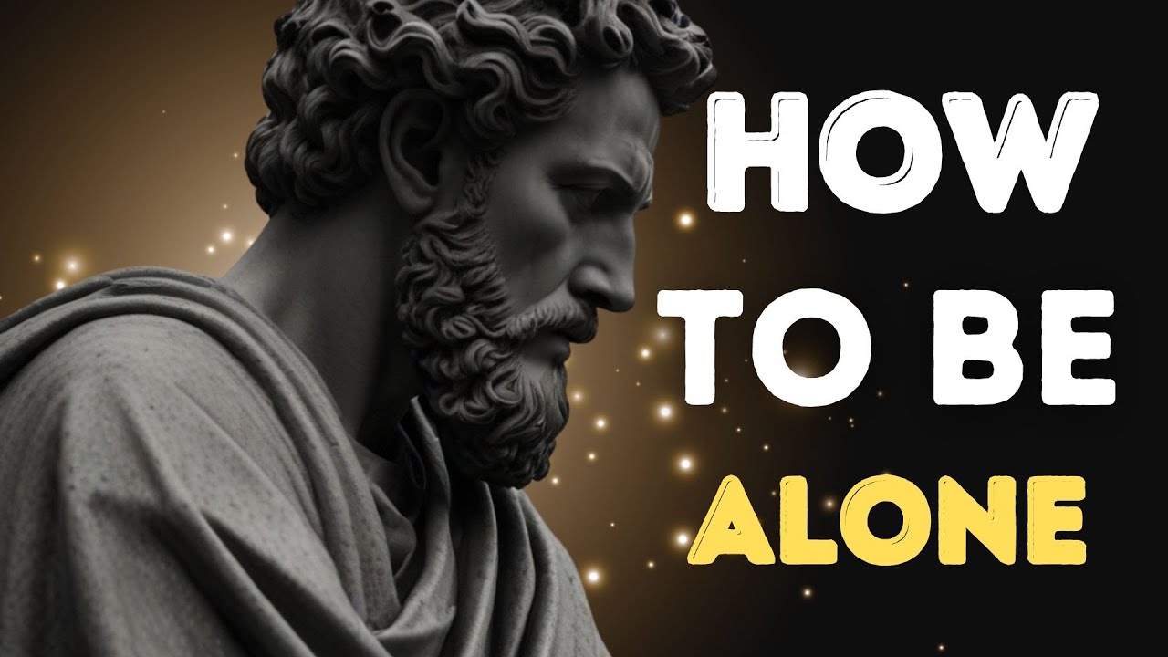 How To Be Alone| 7 Stoic Healthy Ways| Stoic| Stoicism| Marcus Aurelius ...