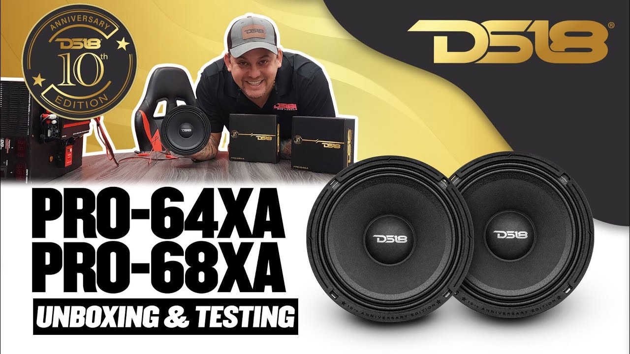 DS18 PRO-64XA-68XA (Unboxing/Testing) 6.5” 10th Anniversary Mid-Bass ...