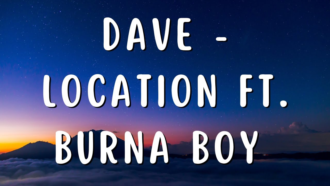 Dave - Location ft. Burna Boy - YouTube