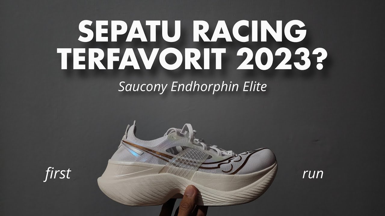 Saucony Endhorphin Elite (First Run) - Sepatu Lari Racing Terbaik 2023 ...