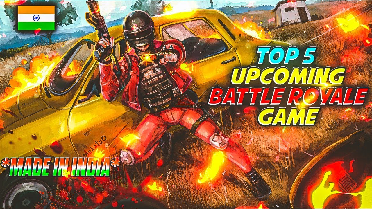 TOP 5 UPCOMING BATTLE ROYALE GAMES *MADE IN INDIA 🇮🇳* | GAME INFO - YouTube