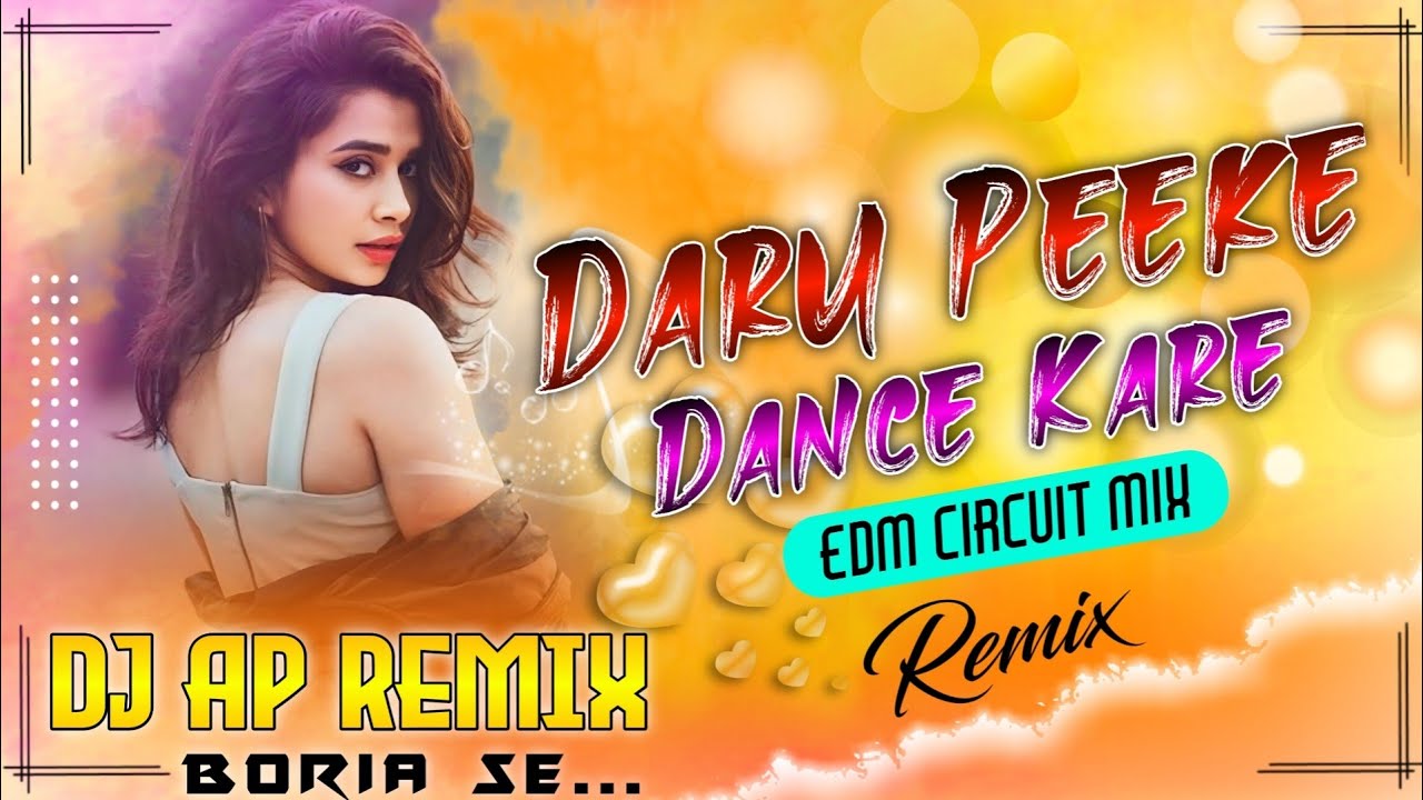 Daru Peeke Dance Kare | Unique Style Circuit Dance Mix 2024 | DJ AP DROP MIX - YouTube