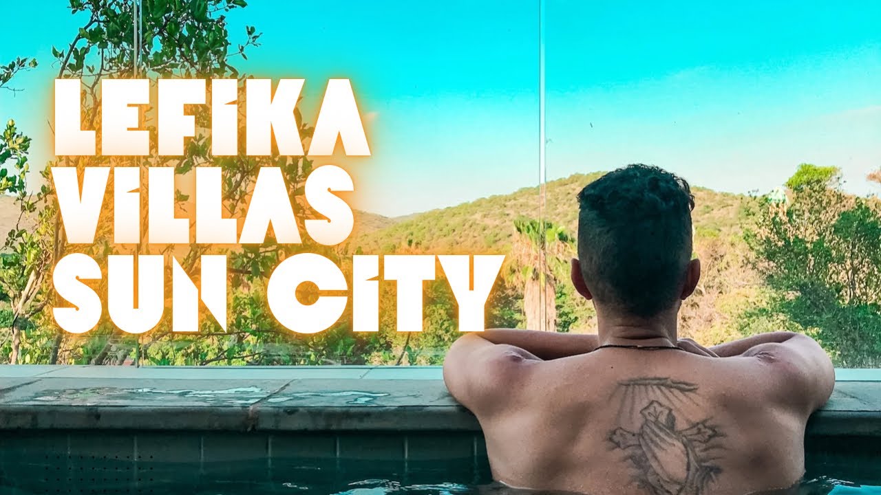 Lefika Villas Sun City|South Africa|Travel vlog#travel #southafrica #suncity - YouTube