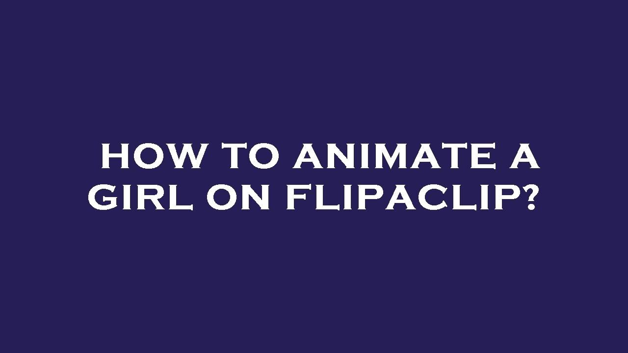 How to animate a girl on flipaclip? - YouTube