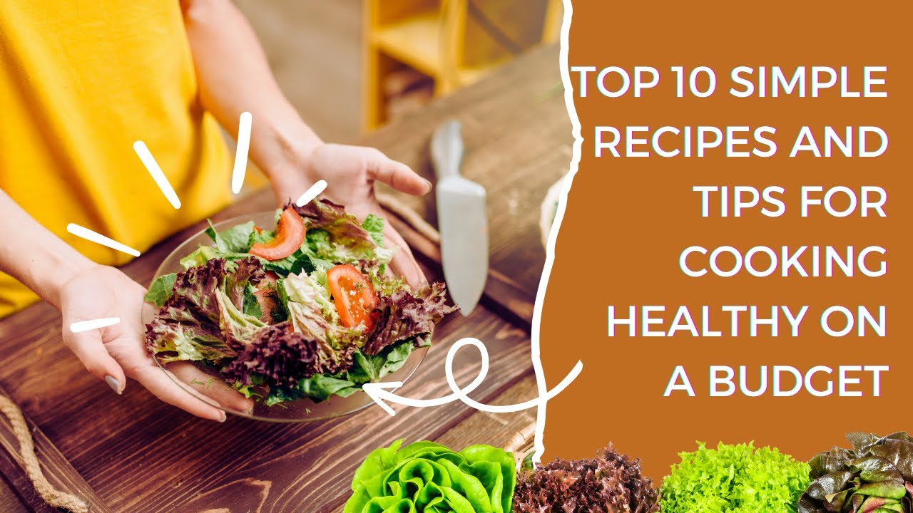 Top 10 Simple Recipes and Tips for budget-friendly cooking techniques ...