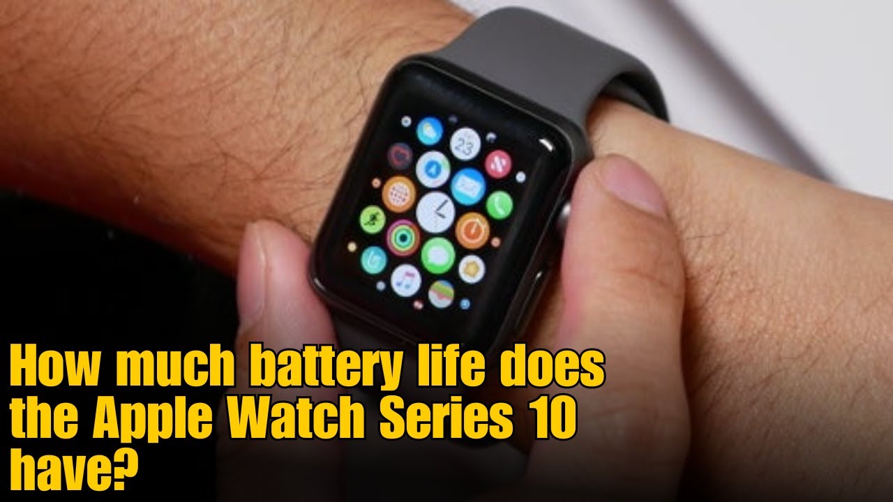 How much battery life does the Apple Watch Series 10 have? - YouTube