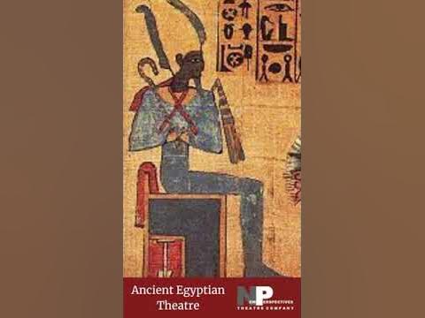 THEATRE HISTORY THURSDAY: ANCIENT EGYPTIAN THEATRE - YouTube