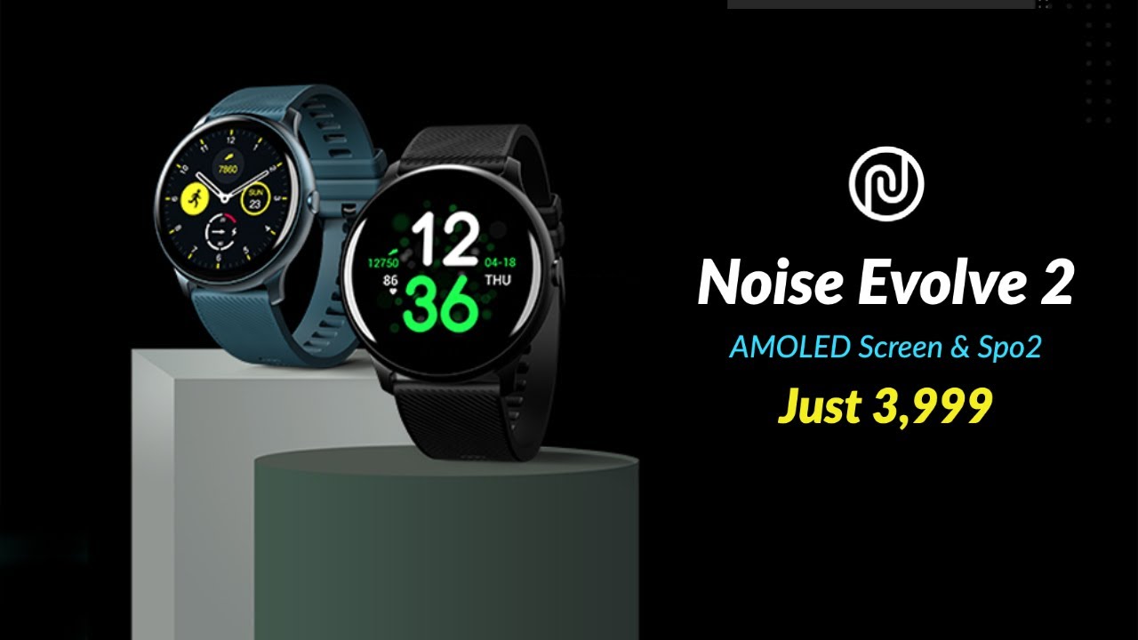NoiseFit Evolve 2 full specification and Price | Launch in india soon ...
