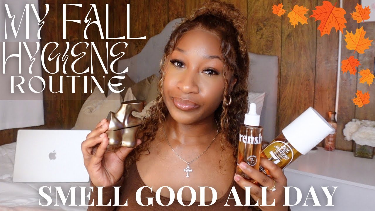 FALL HYIGENE ROUTINE 2024 | HOW TO SMELL GOOD LIKE VANILLA ALL DAY ...