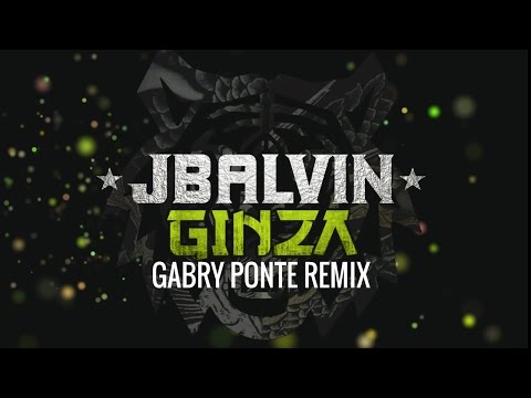 J Balvin - Ginza (Gabry Ponte Rmx)