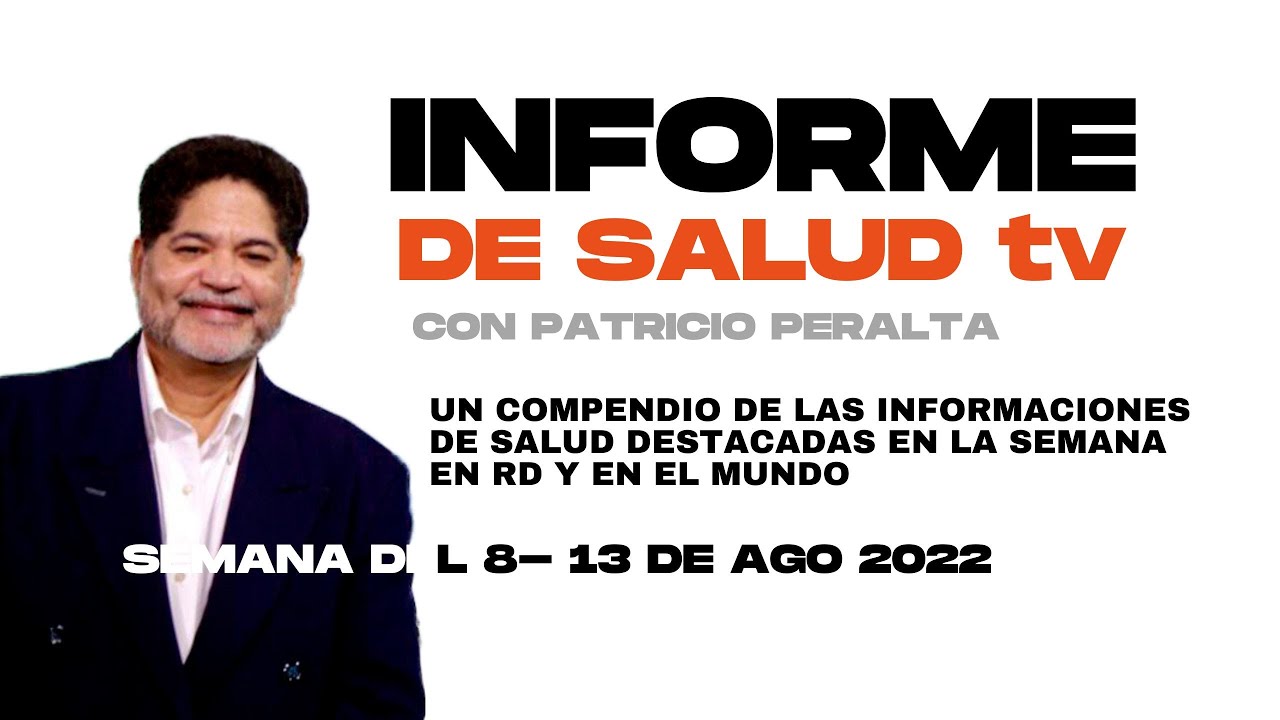INFORME DE SALUD @Informedesalud TV sábado 13 de Agosto, 2022 - YouTube