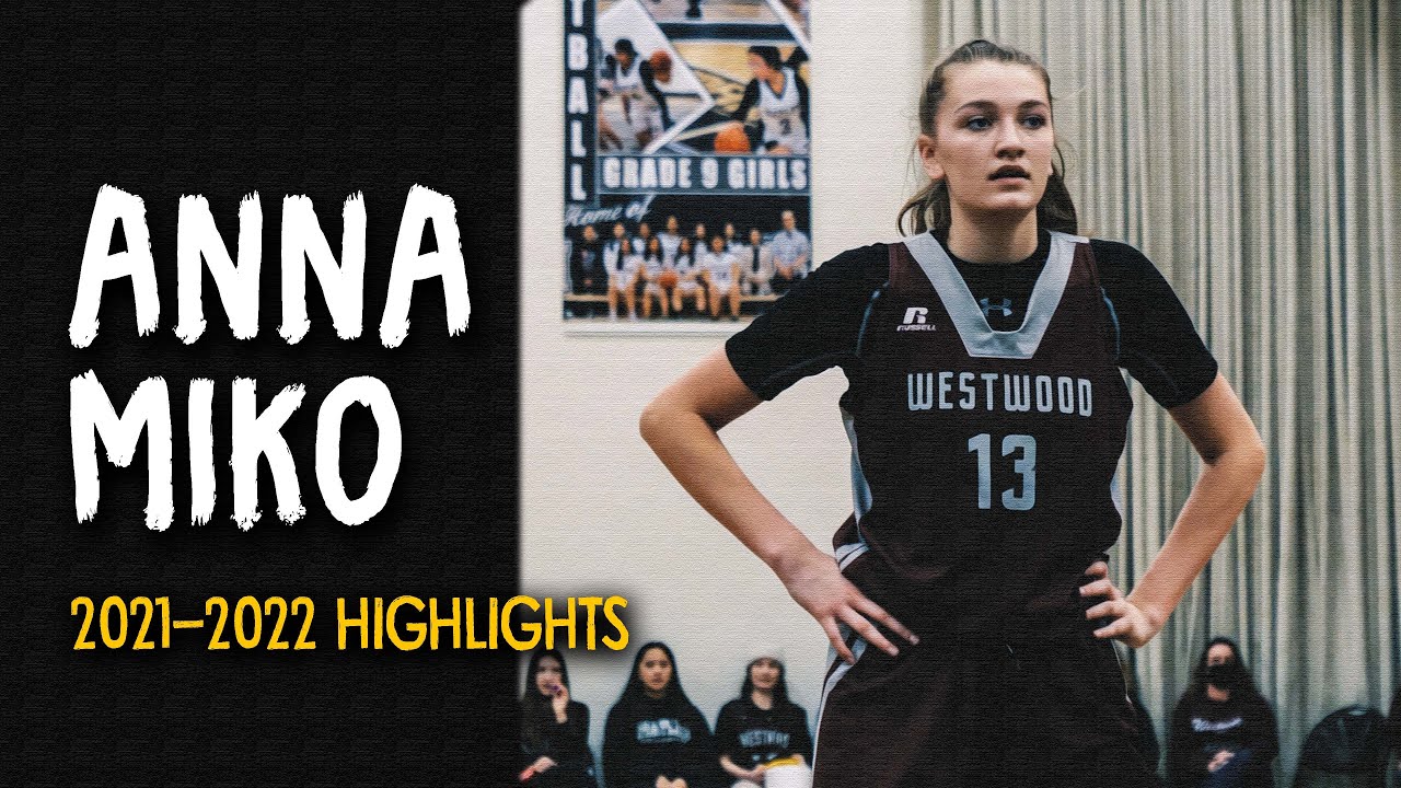 Anna Miko Basketball Highlights 2021-2022 (Class of 2023 Westwood ...