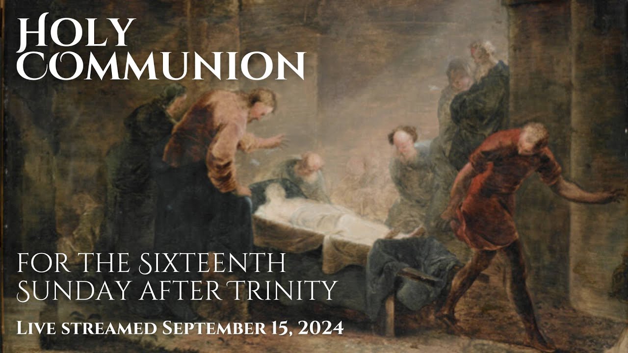 Holy Communion for the Sixteenth Sunday after Trinity - YouTube