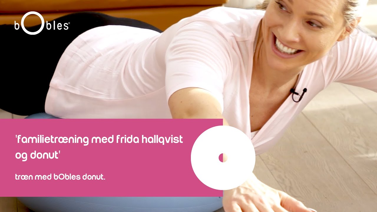 Familietræning med Frida Hallqvist og Donut - Træn med bObles Donut ...