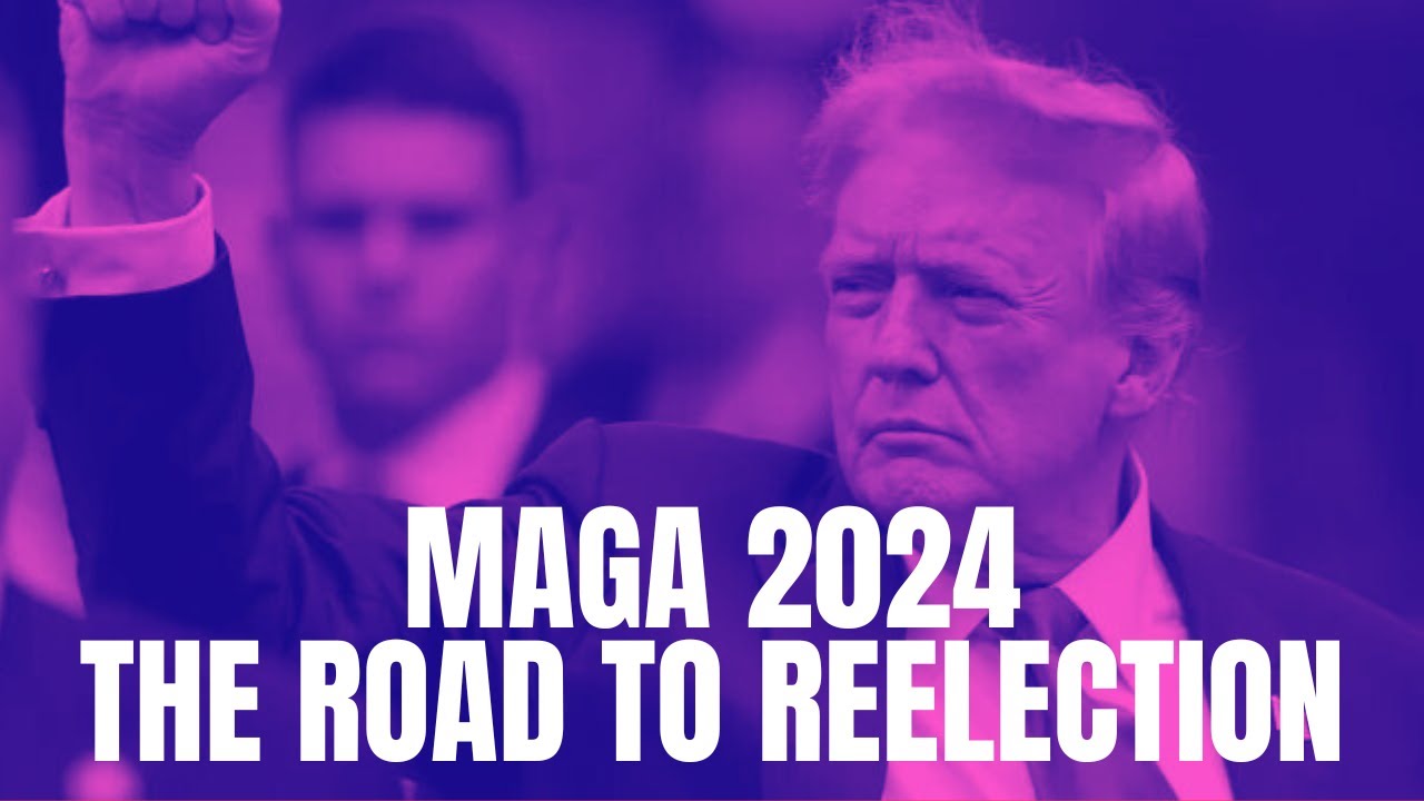 MAGA 2024: The Road to Reelection (America Mobilized and Motivated ...