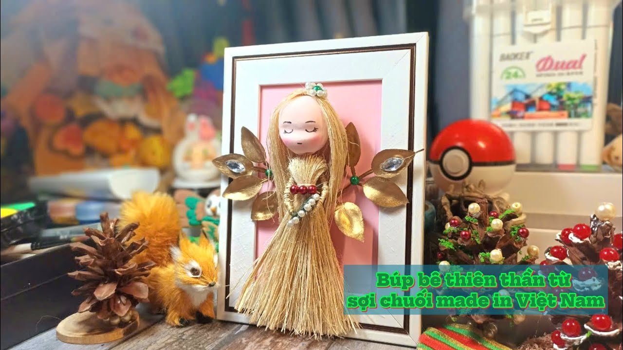 Hướng dẫn làm búp bê thiên thần bằng sợi chuối nhà Musa pacta #gift # ...