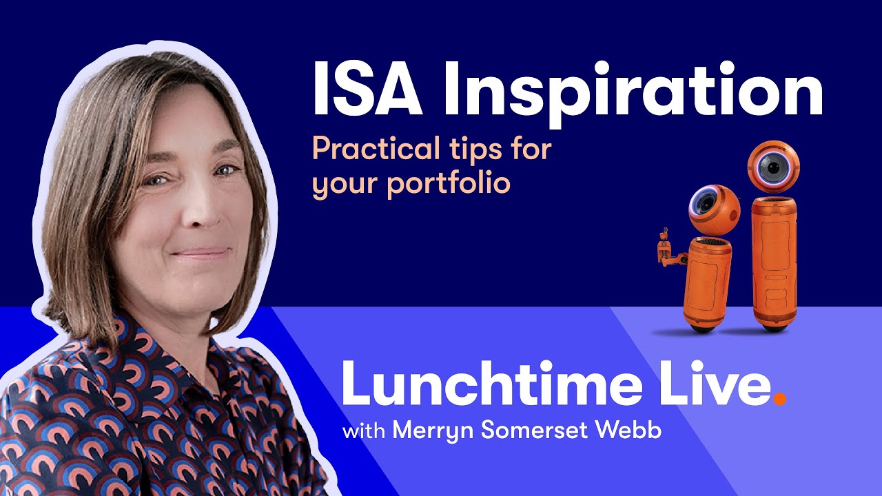 Ask us a question... ISA Inspiration: Join Merryn Somerset Webb and expert guests - 1pm, March ...