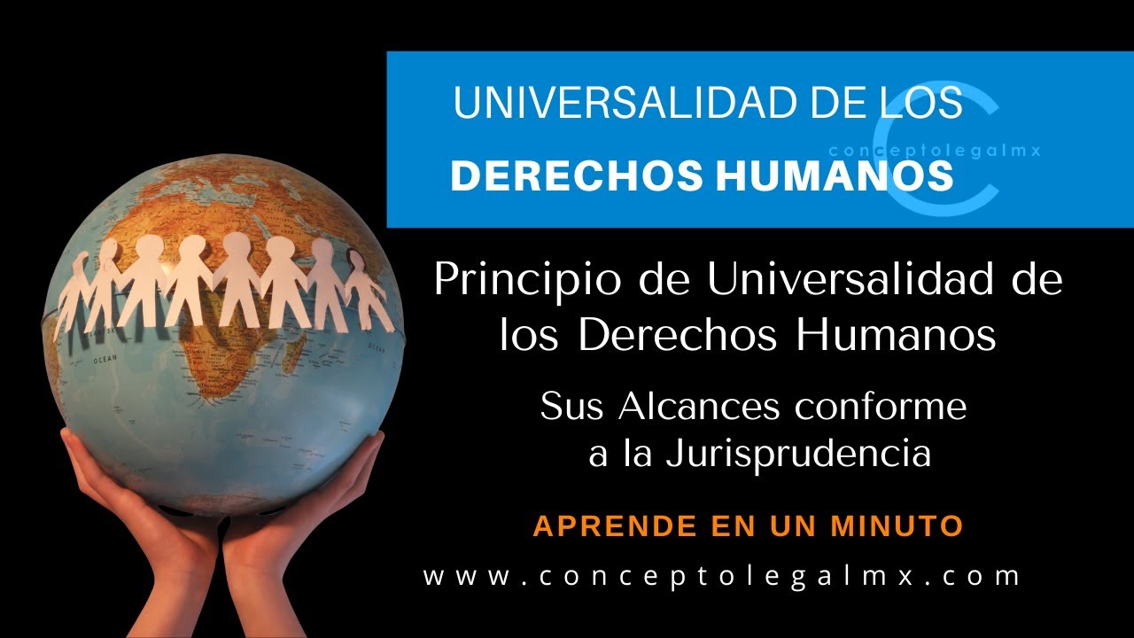 || PRINCIPIO DE UNIVERSALIDAD DE LOS DERECHOS HUMANOS || SUS ALCANCES ...