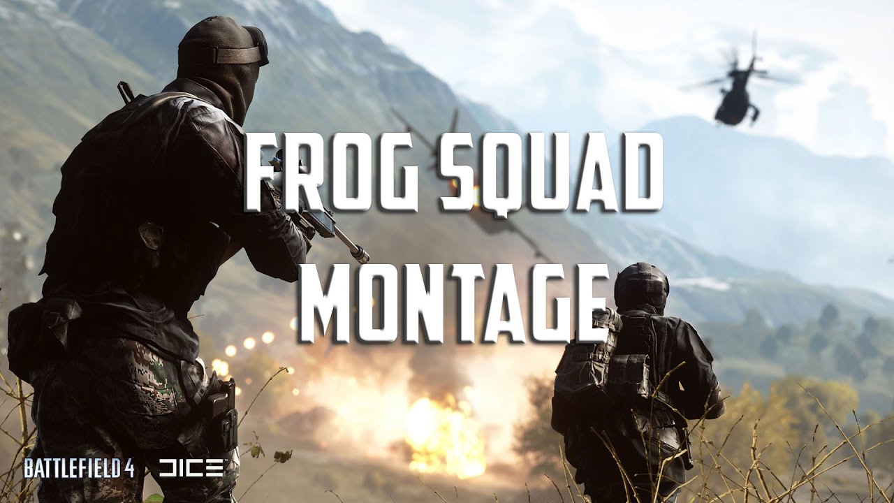 (PC/60FPS) Battlefield 4 FROG Squad Montage (Gameplay) - YouTube
